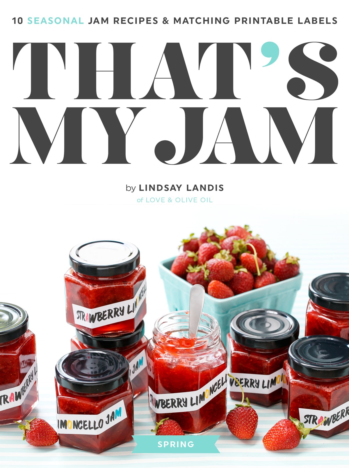 That’s My Jam: the Spring Edition is Now Available! | Love and Olive Oil