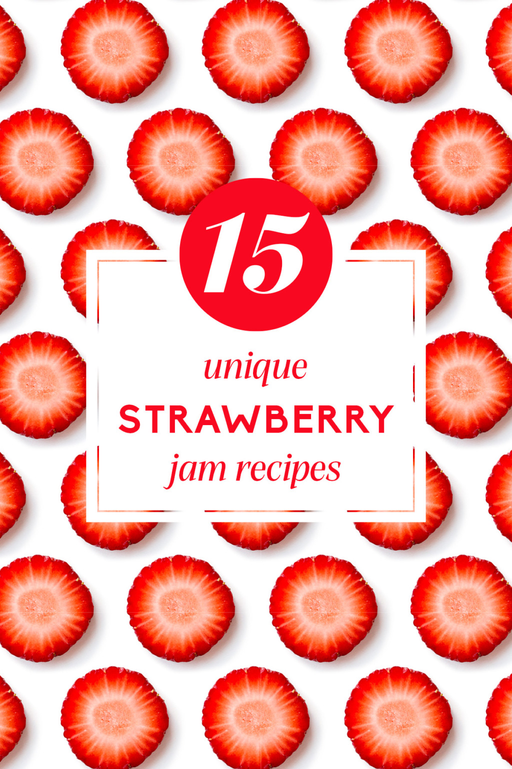 15 Unique Strawberry Jam Recipes | Love and Olive Oil